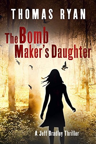 Amazon.com: The Bomb Maker's Daughter: A Jeff Bradley Thriller (The ...