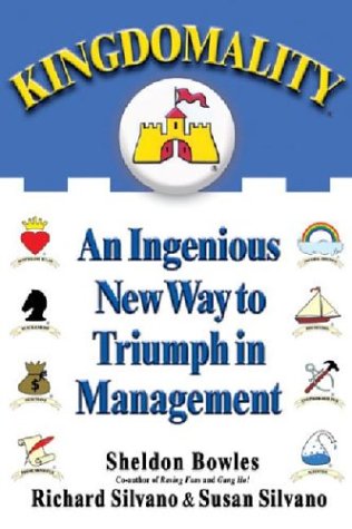 Kingdomality: An Ingenious New Way to Triumph in Management: Bowles ...