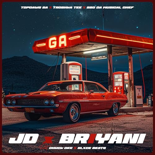 JD x Briyani GA by TopDawg SA, Troshkatee & Sbo Da Musical Chef feat ...
