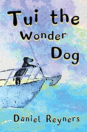 Tui the Wonder Dog : Reyners, Daniel: Amazon.co.za: Books