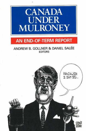 Canada Under Mulroney: an End-of-term Report : Gollner, Andrew B ...
