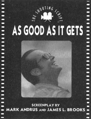As Good As It Gets: The Shooting Script: Andrus, Mark, Brooks, James L ...