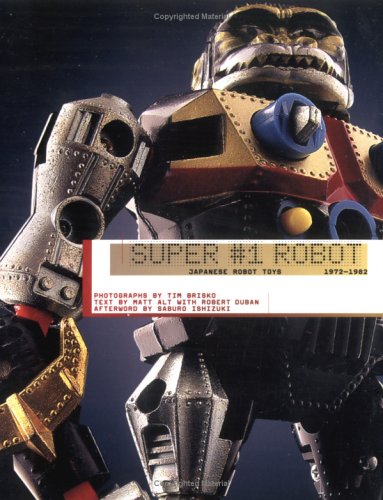 Super #1 Robot: Japanese Robot Toys, 1972-1982: Amazon.co.uk: Alt ...