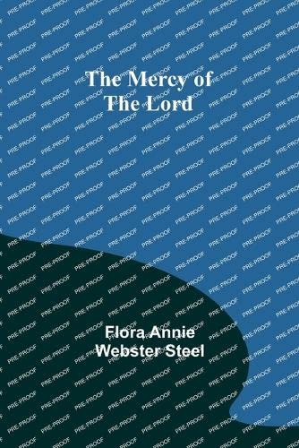 The Mercy of the Lord: Steel, Flora Annie: 9789357388580: Amazon.com: Books