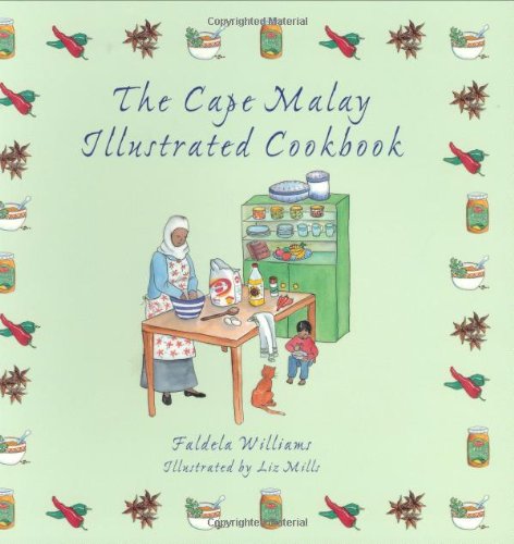 The Cape Malay Illustrated Cookbook: Amazon.co.uk: Williams, Fadela ...