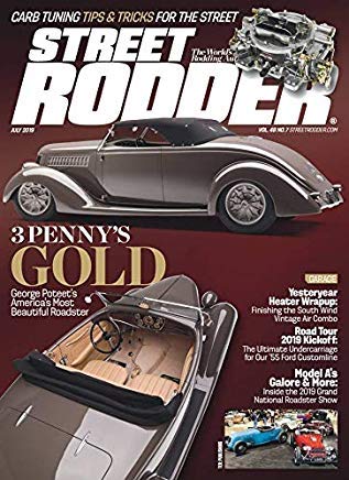 Street Rodder Magazine July 2019 3 Penny's Gold: Tim Bernsau, George ...