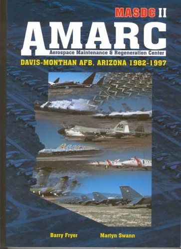 MASDC II: Aerospace Maintenance and Regeneration Center (AMARC), Davis ...