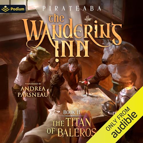 The Titan of Baleros: The Wandering Inn, Book 11 (Audio Download): pirateaba, Andrea Parsneau ...