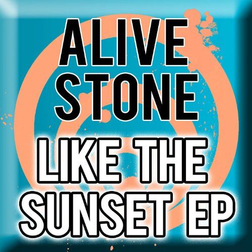 Amazon MusicでAlive StoneのLike the Sunset EPを再生する