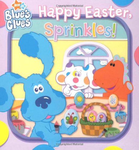 Happy Easter, Sprinkles! (Blue's Clues): Silverhardt, Lauryn, Kanemoto ...