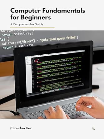 Buy Computer Fundamentals for Beginners: A Comprehensive Guide Book ...