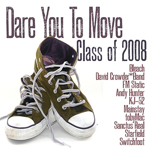 Play Class Of '08: Dare You To Move by VARIOUS ARTISTS on Amazon Music