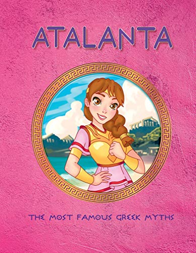 Atalanta. The Most Famous Greek Myth: Greek Mythology. Books for kids ...