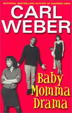 Amazon.com: Baby Momma Drama: 9781575669083: Weber, Carl: Books