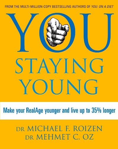 You: Staying Young: Make Your RealAge Younger and Live Up to 35% Longer ...