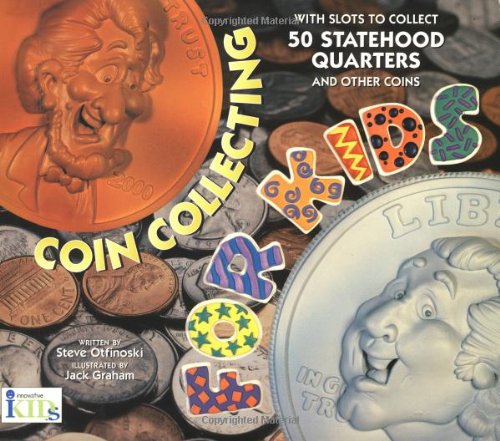 Coin Collecting for Kids: Otfinoski, Steve, Graham, Jack: 9781584760498 ...