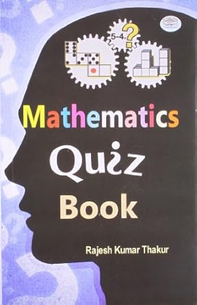 Mathematics Quiz Book: Rajesh Kumar Thakur: 9788184301564: Amazon.com ...