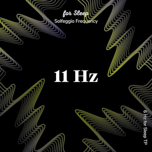 Play 11 Hz for Sleep (Solfeggio Frequencies) by 11 Hz for Sleep TP ...