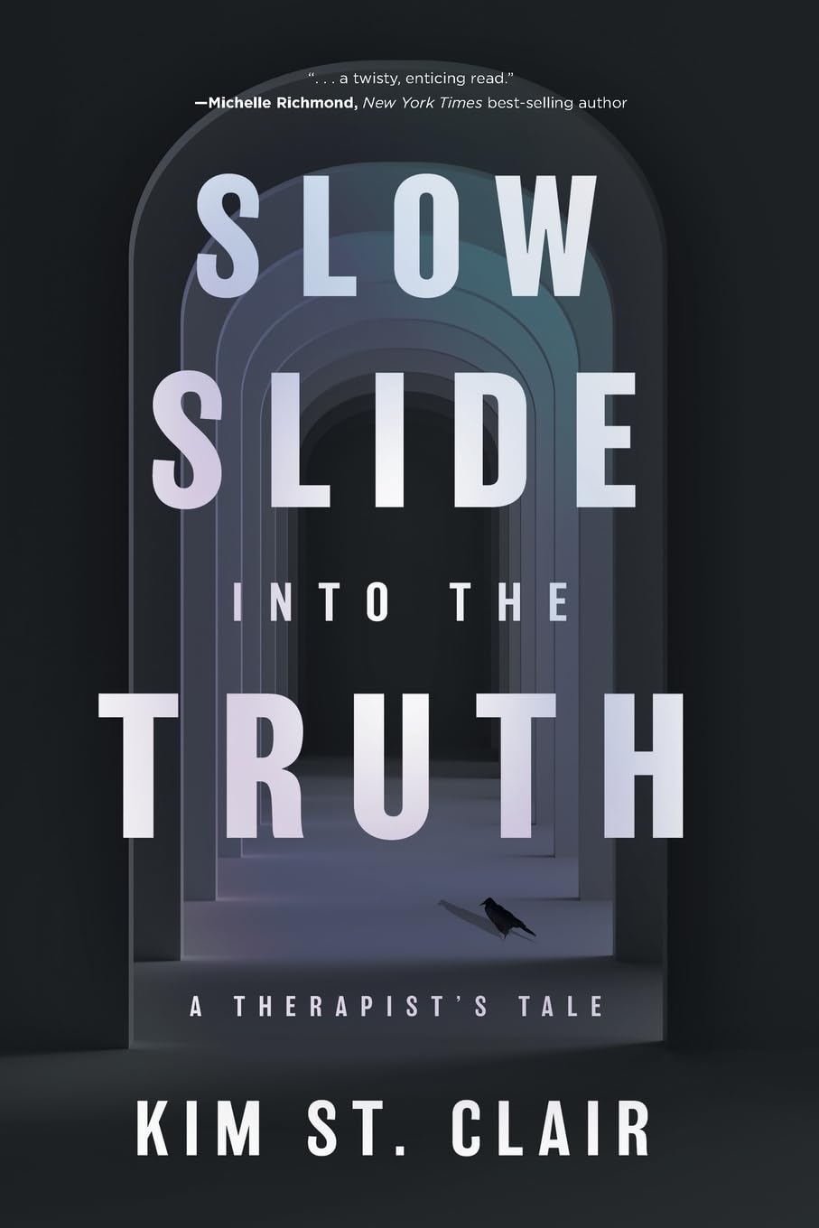 Slow Slide into the Truth: A Therapist's Tale: St. Clair, Kim: 9781632998538: Amazon.com: Books