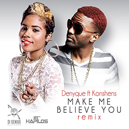 Play Make Me Believe You (Remix) by Denyque & Konshens on Amazon Music