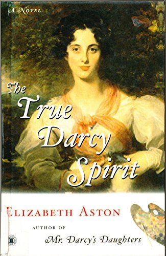The True Darcy Spirit: Aston, Elizabeth: 9780743274906: Amazon.com: Books