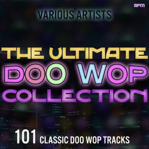 Play The Ultimate Doo Wop Collection - 101 Classic Doo Wop Tracks by ...