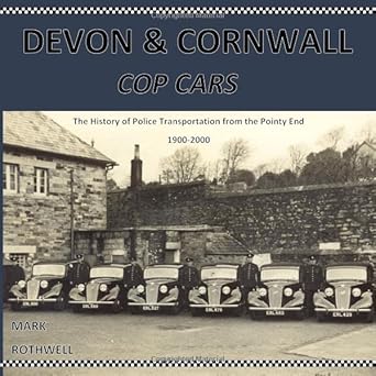 Devon & Cornwall Cop Cars: The History of Police Transportation from ...