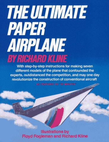 The Ultimate Paper Airplane: With Step-by Step Instructions for Seven ...