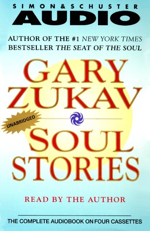 Soul Stories: Zukav, Gary, Zukav, Gary: 9780743506625: Amazon.com: Books