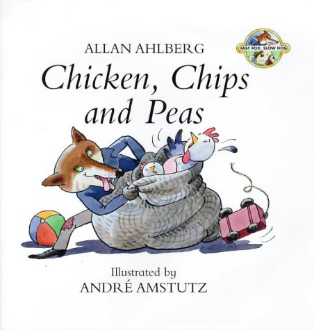 Chicken, Chips, and Peas (Fast Fox, Slow Dog, Book 1): Ahlberg, Allan ...