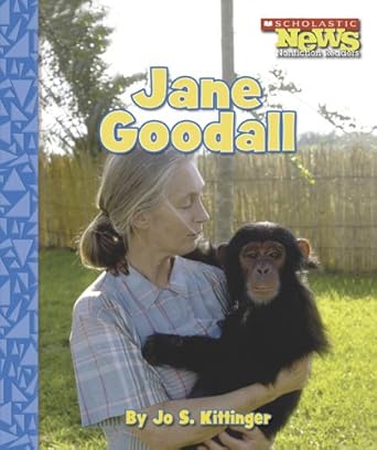 Jane Goodall (Scholastic News Nonfiction Readers): Kittinger, Jo S ...