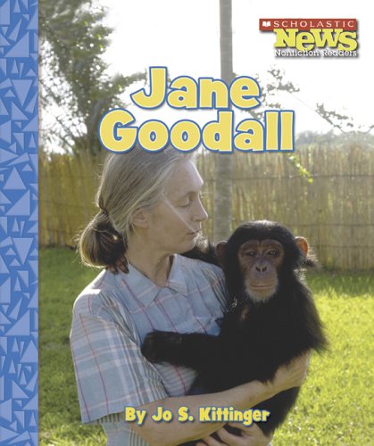 Jane Goodall (Scholastic News Nonfiction Readers): Kittinger, Jo S ...