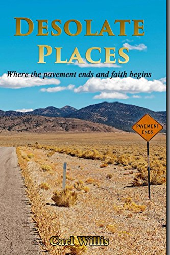 Desolate Places: Where the Pavement Ends and Faith Begins - Kindle ...