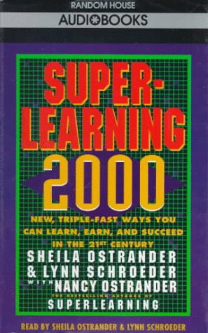 Superlearning 2000: New, Triple-Fast Ways You Can Learn, Earn, and ...