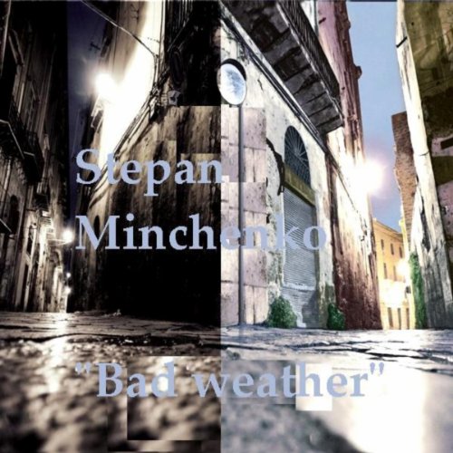 Amazon.co.jp: Bad Weather : Stepan Minchenko: デジタルミュージック