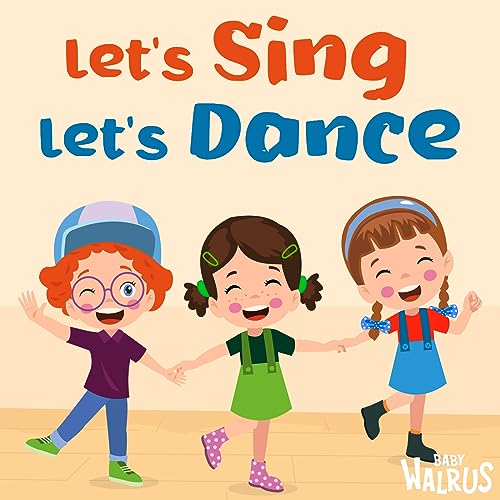 Play Let's Sing, Let's Dance by Baby Walrus & Nursery Rhymes on Amazon ...