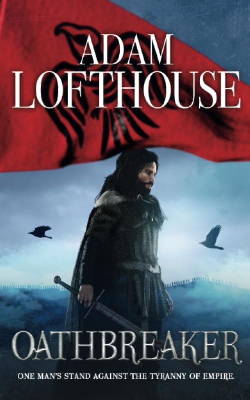 Oathbreaker: One man's stand against the tyranny of empire (Ravensworn ...