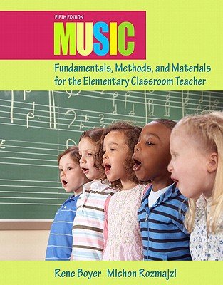 Music Fundamentals, Methods, and Materials for the Elementary Classroom ...