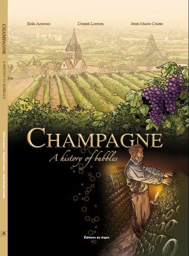 Champagne A History of Bubbles: Daniel Lorson, Erik Arnoux, Jean-Marie ...