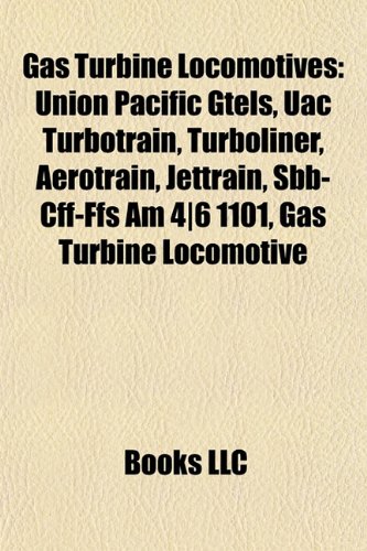 Gas turbine locomotives: UAC TurboTrain, Union Pacific GTELs, Aérotrain ...