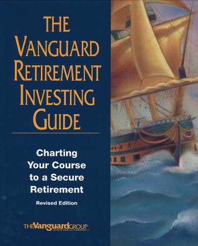 The Vanguard Retirement Investing Guide: Charting Your Course to a ...