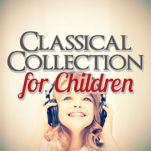 Amazon.com: Classical Collection for Children : VARIOUS ARTISTS ...