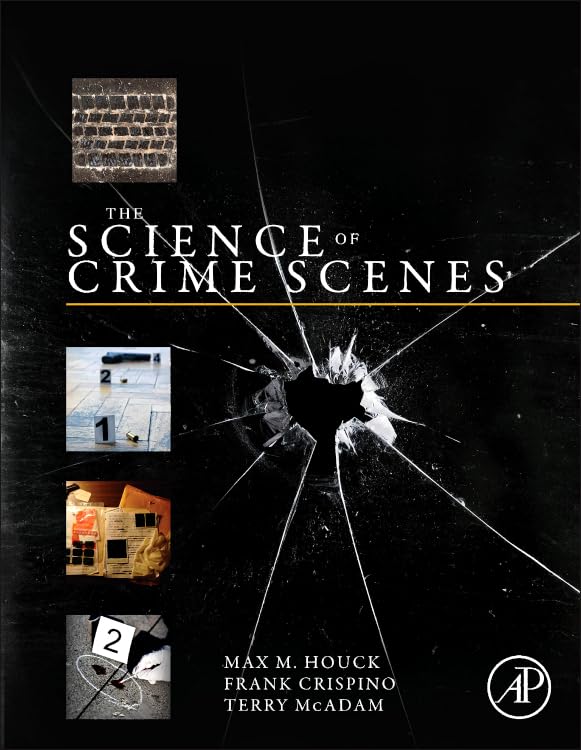 The Science of Crime Scenes: 9780123864642: Medicine & Health Science ...