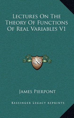 Amazon.com: Lectures On The Theory Of Functions Of Real Variables V1: 9781163658345: Pierpont ...