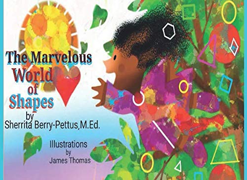 The Marvelous World of Shapes: Berry-Pettus, Sherrita, Thomas, James ...