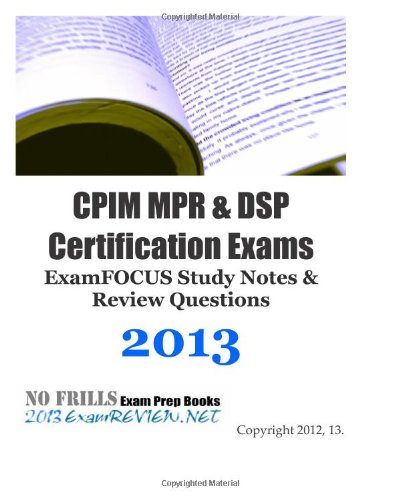 CPIM MPR & DSP Certification Exams ExamFOCUS Study Notes & Review ...