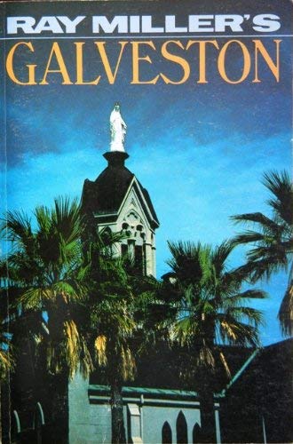 Ray Miller's Galveston: Unknown: 9780891230205: Amazon.com: Books
