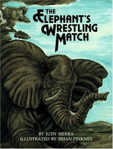 The Elephant's Wrestling Match: Judy Sierra, Brian Pinkney ...