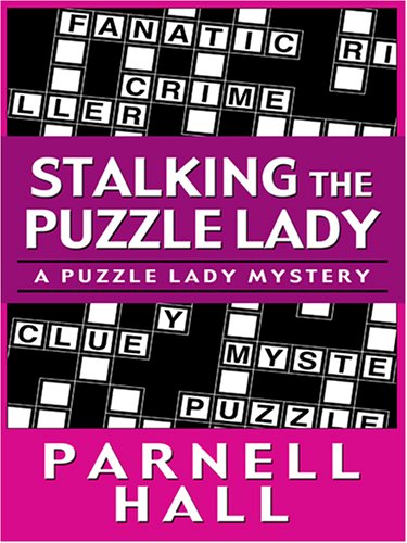 Stalking The Puzzle Lady: A Puzzle Lady Mystery: Parnell Hall ...
