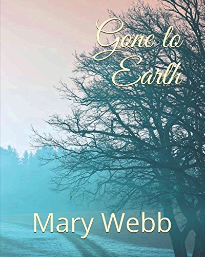 Gone to Earth: Webb, Mary: 9781980799832: Amazon.com: Books